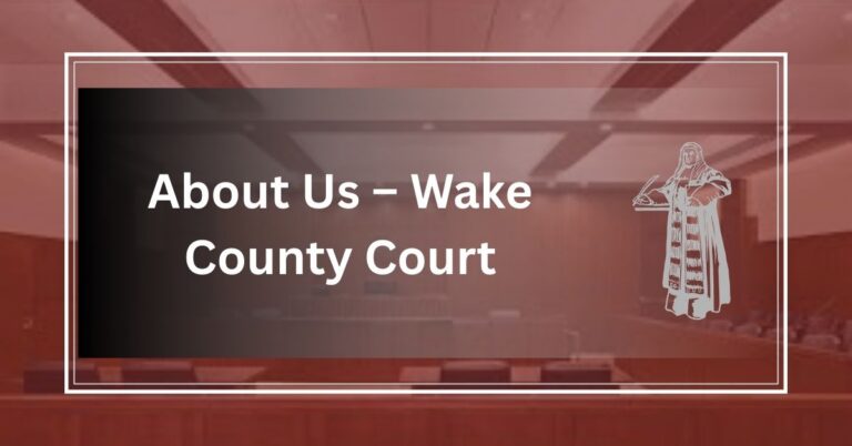 About Us – Wake County Court