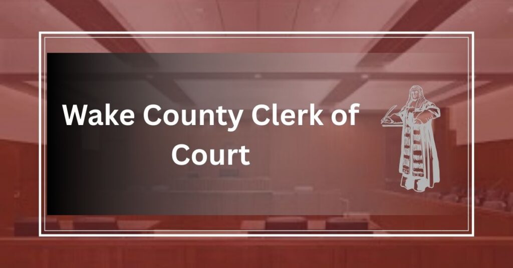 Wake County Clerk of Court